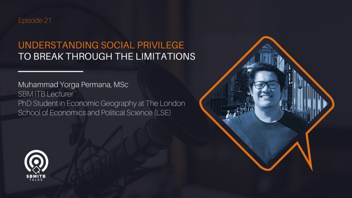 Understanding social privilege to break through the limitation - SBM ITB